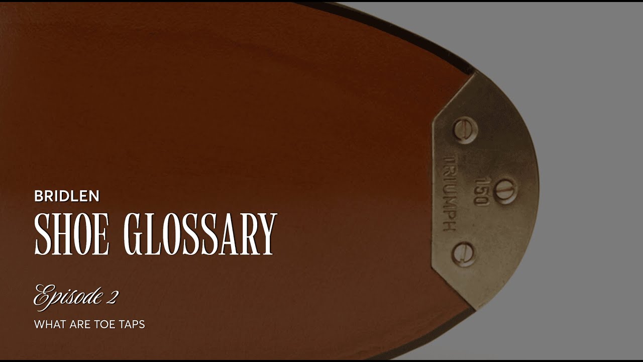 Toe Taps | The Shoe Glossary | Bridlen Shoes - YouTube