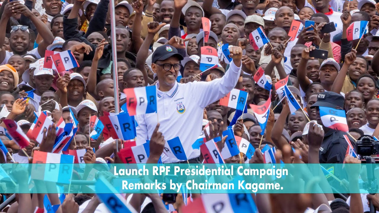 Launch RPF Presidential Campaign | Remarks by Chairman Kagame. - YouTube