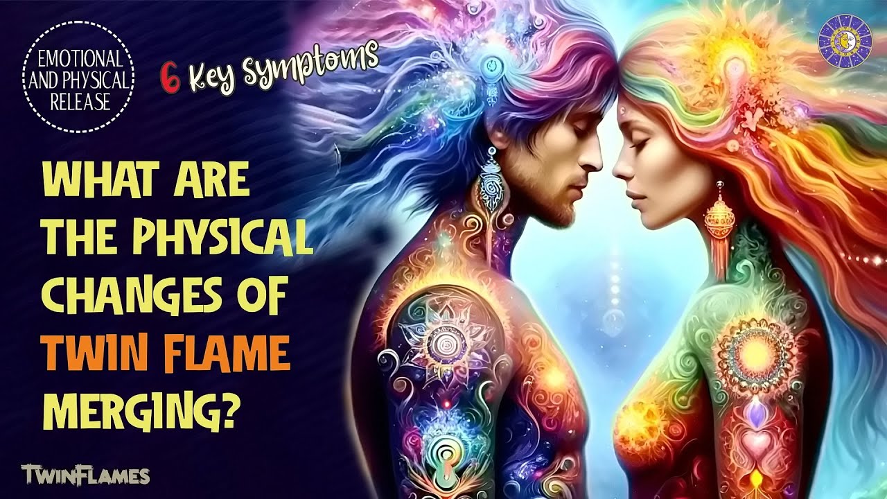 What Are The Physical Changes of Twin Flame Merging? 6 Key Symptoms ...