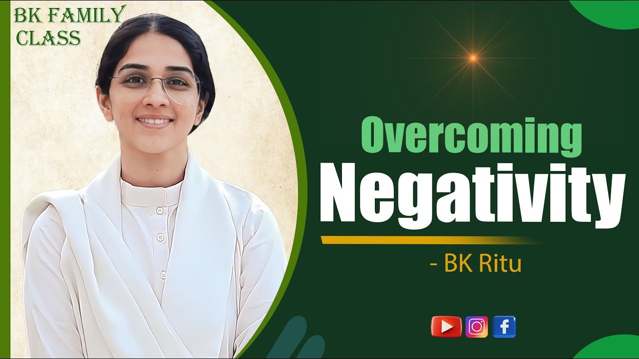 Overcoming Negativity - BK Family Class #brahmakumaris #spirituality # ...