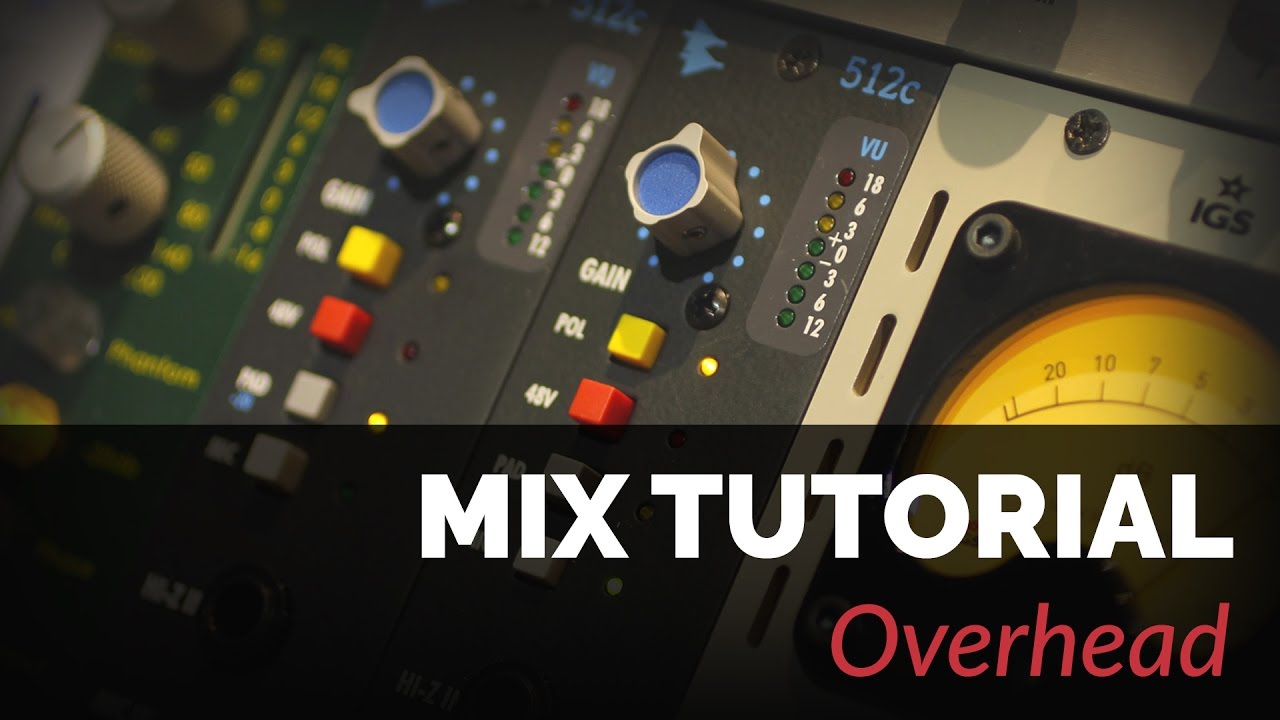 Mix tutorial: overhead - YouTube