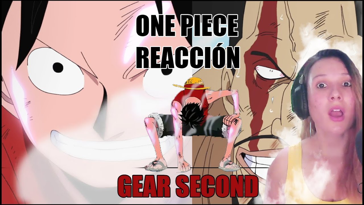One Piece reacción - Luffy se pone en marcha! ¡Gear Second! - YouTube