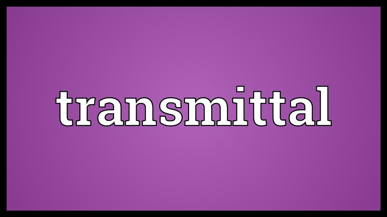 Transmittal Meaning - YouTube