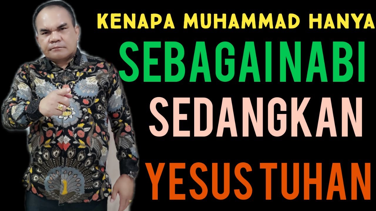 KENAPA MUHAMMAD HANYA SEBAGAI NABI SEDANGKAN YESUS TUHAN ( PDT RISULI ...