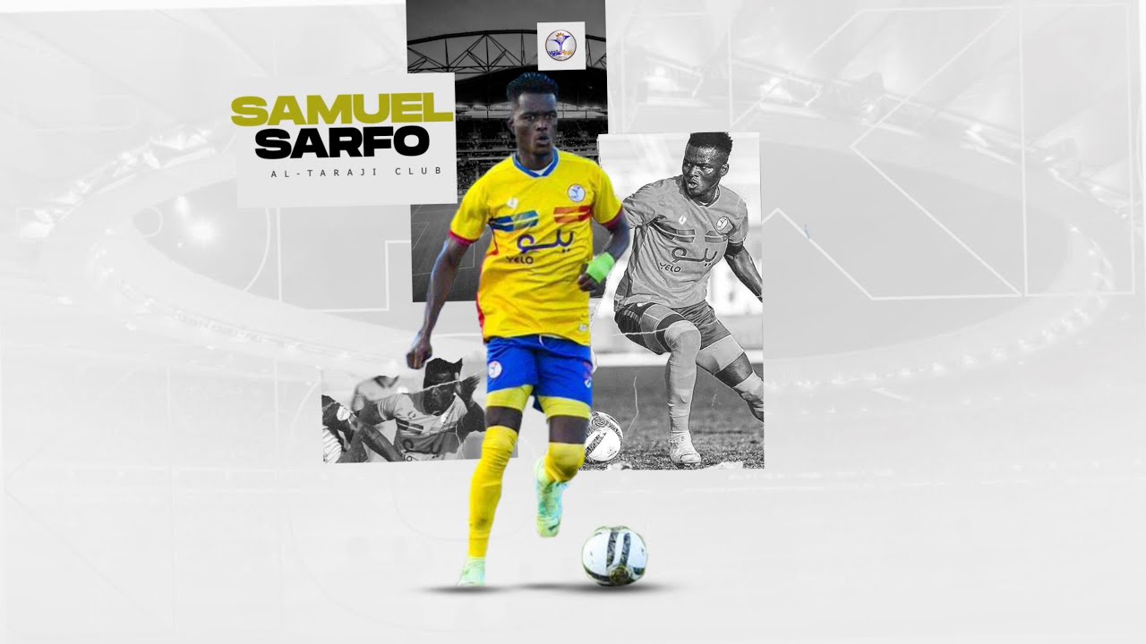 Samuel Sarfo Centre Back Al-Taraji Club 23/24 Highlights - YouTube