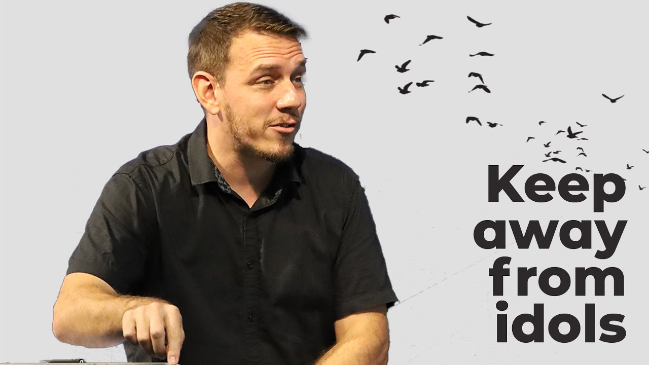 Keep away from idols (Geoff Snook) - YouTube