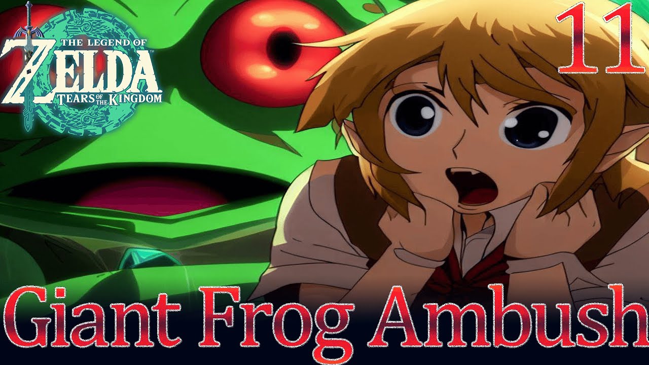 Giant Frog Ambush! The Legend Of Zelda: Tears Of The Kingdom #11 - YouTube