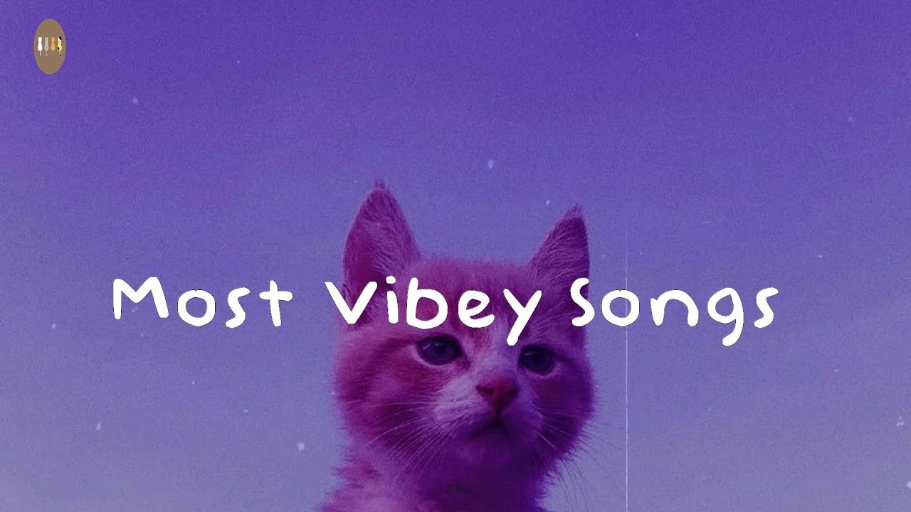 Most Vibey Songs - aesthetic relaxing music mix to play loud - YouTube