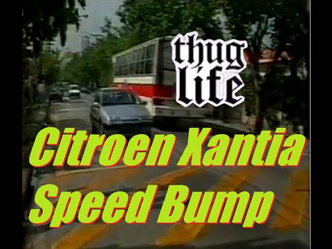 Citroen Xantia Speed Bump - Thug Life