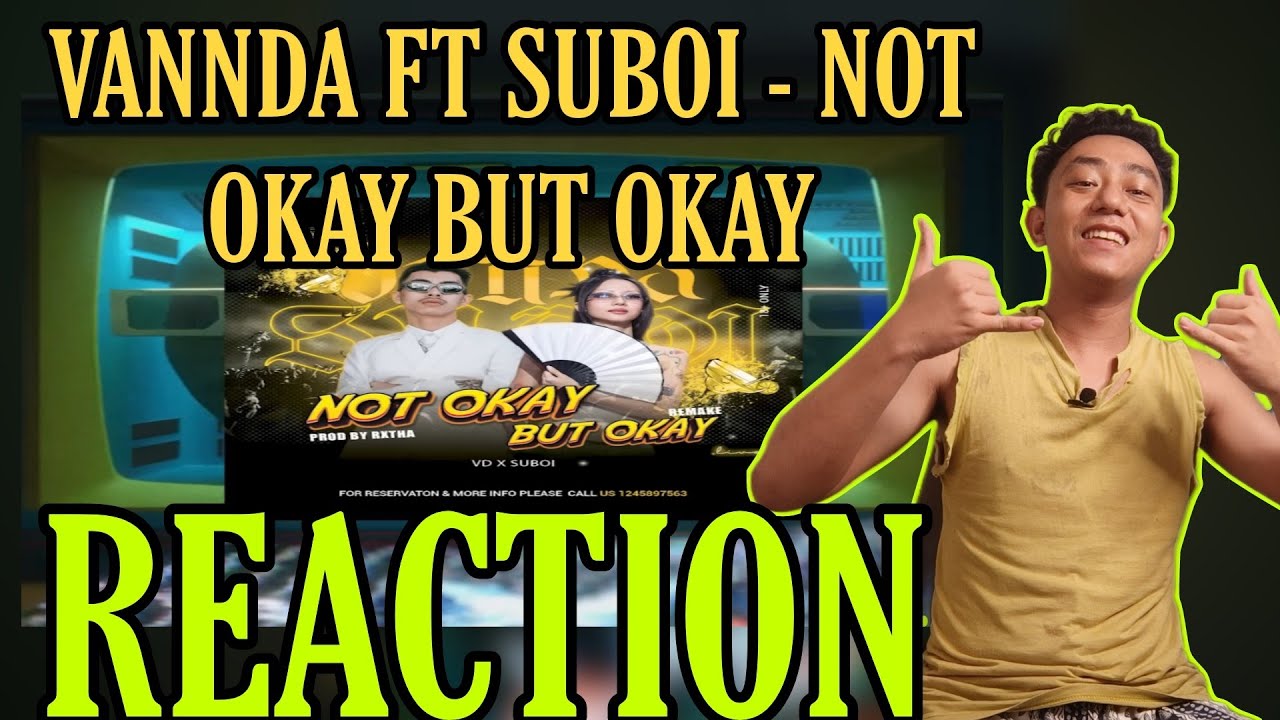 MYANMAR 🇲🇲 REACTS TO 🇰🇭🇻🇳 VANNDA FT SUBOI - NOT OKAY BUT OKAY (MASHUP ...