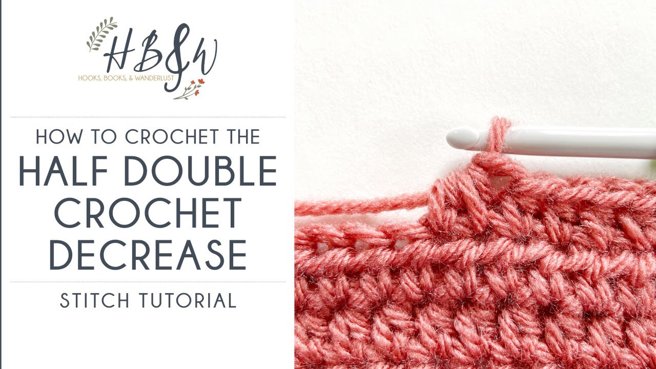 How to Crochet the Half Double Crochet Decrease or Two Together - YouTube