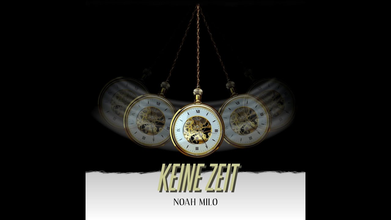 NOAH MILO - Keine Zeit (Official Video) - YouTube