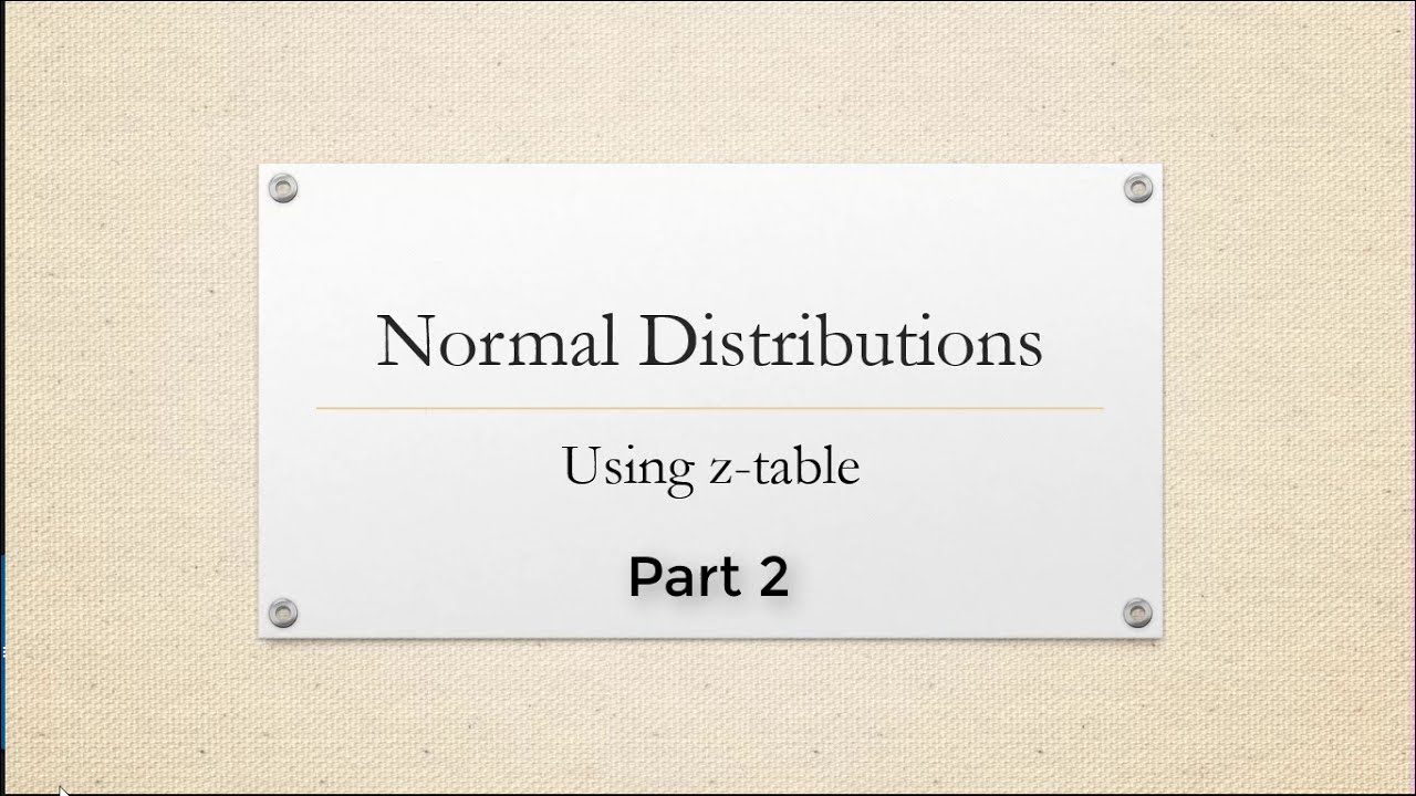 Statistics Chapter Normal Distribution and z-Table Part 2 ("cumulative ...