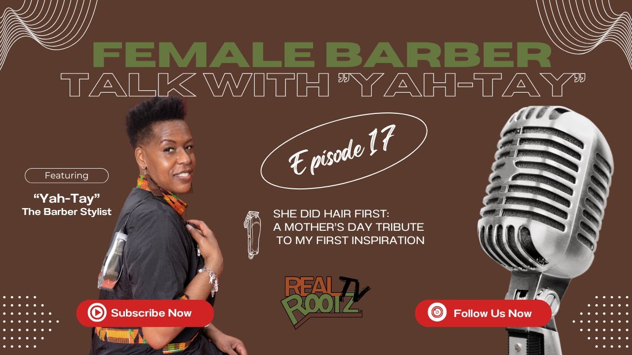 Female Barber Talk With “Yah-Tay” – Episode 17 with Yataye The Barber ...
