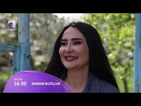 Ənənə Boğçası - Yevlax Şəhəri: Varvara kəndi  31.05.2026  ANONS