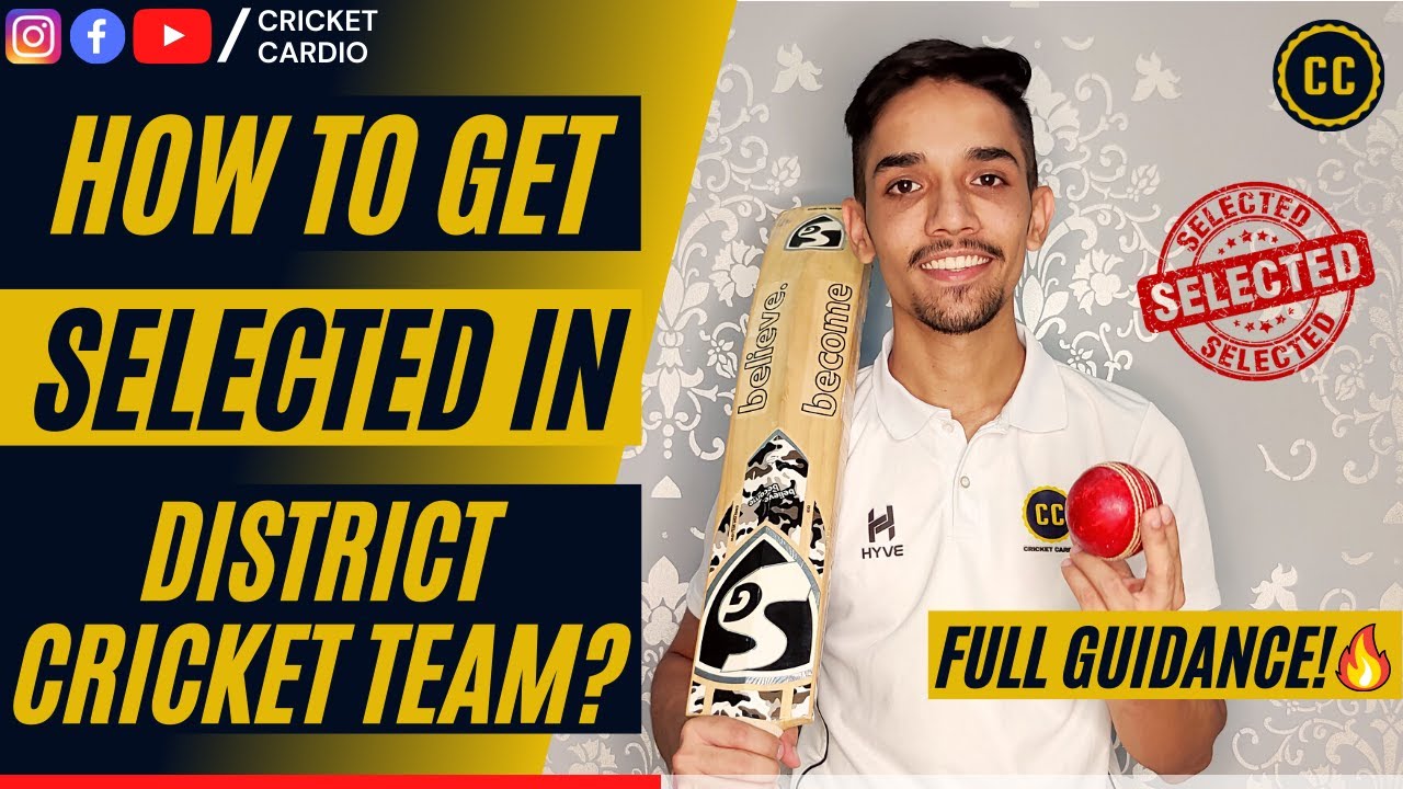 How to get selected in District Cricket Team | District selection ...