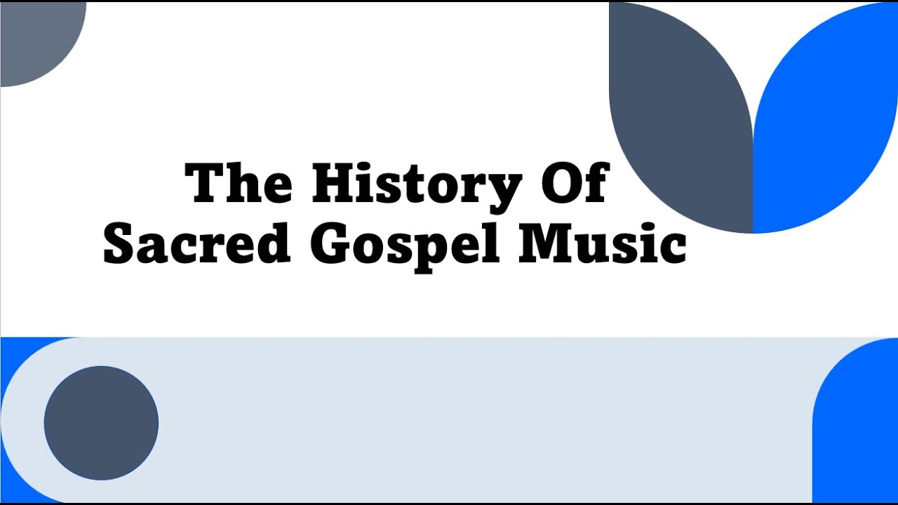 The History Of Sacred Gospel Music - YouTube