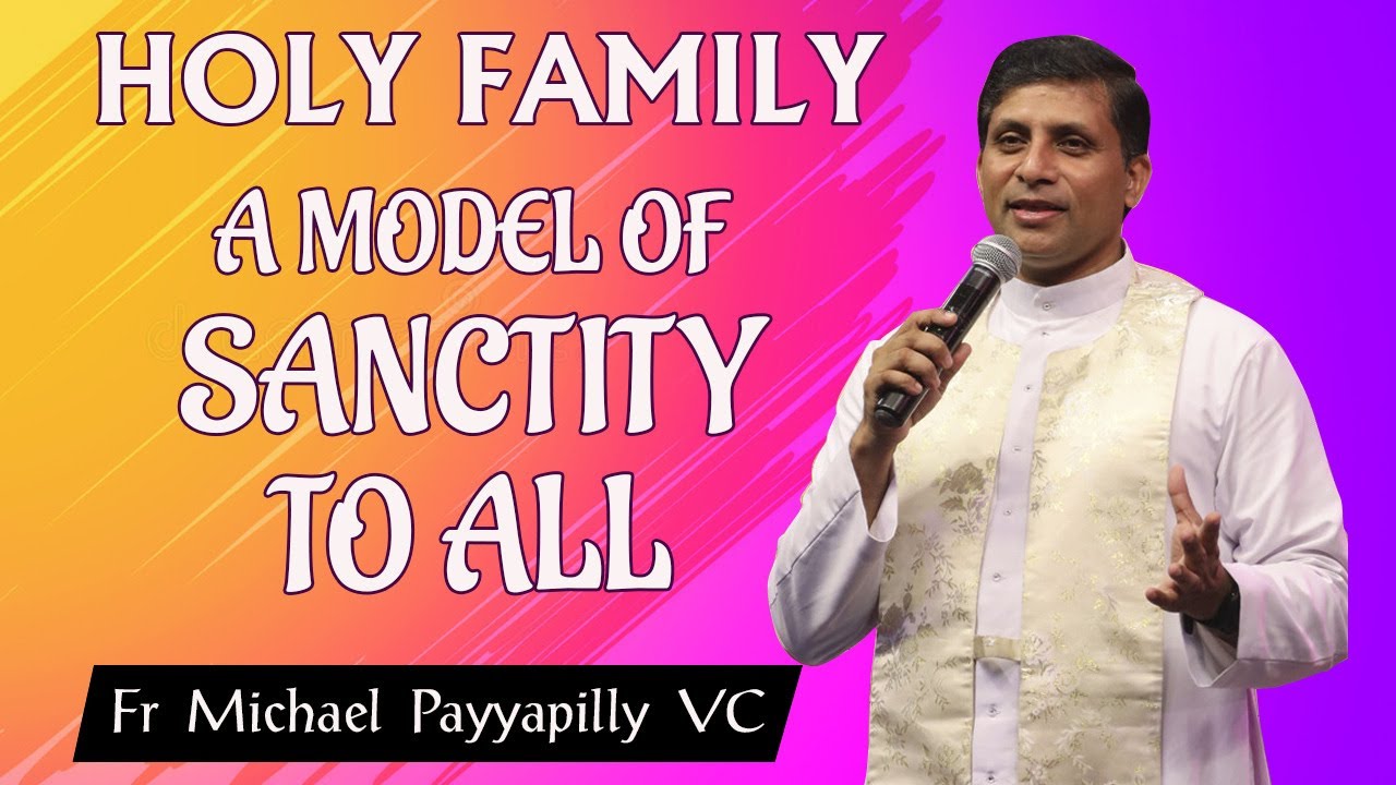 Fr. Michael Payyapilly VC | Holy Family - A MODEL of SANCTITY to all ...