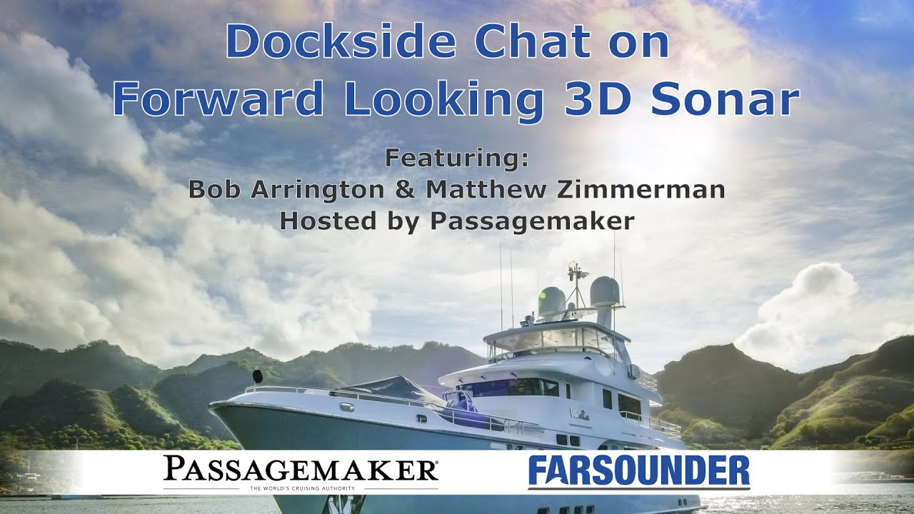Dockside Chat on 3D Sonar Technology for Trawlers, Explorers, and ...