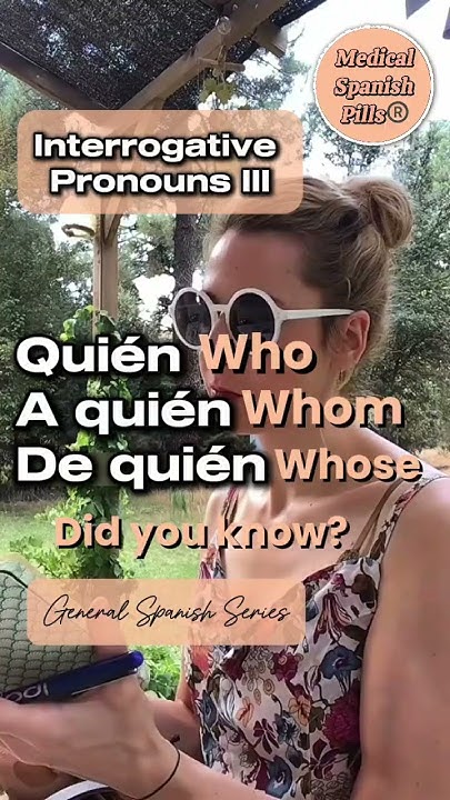 GENERAL SPANISH SERIES~ INTERROGATIVE PRONOUNS (Part III).# ...