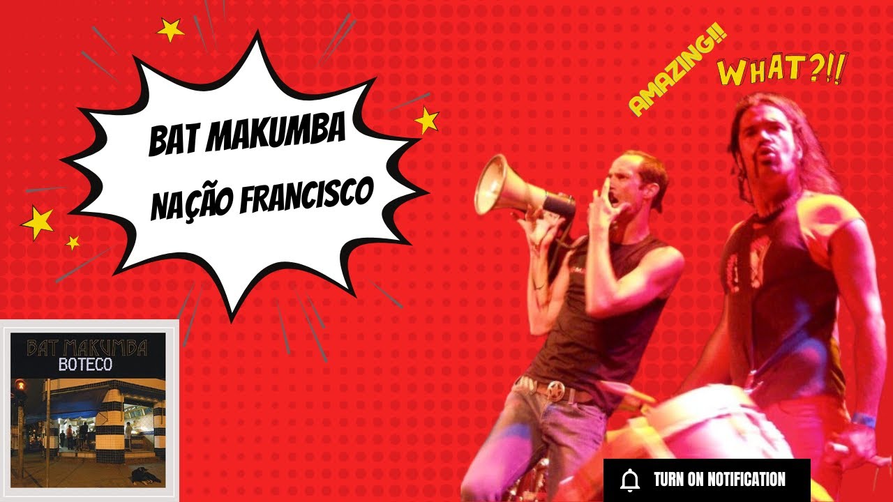 🇧🇷 BRAZILIAN FUSION 🥳 BAT MAKUMBA 💃🏾🕺🏾 NAÇÃO FRANCISCO - YouTube Music