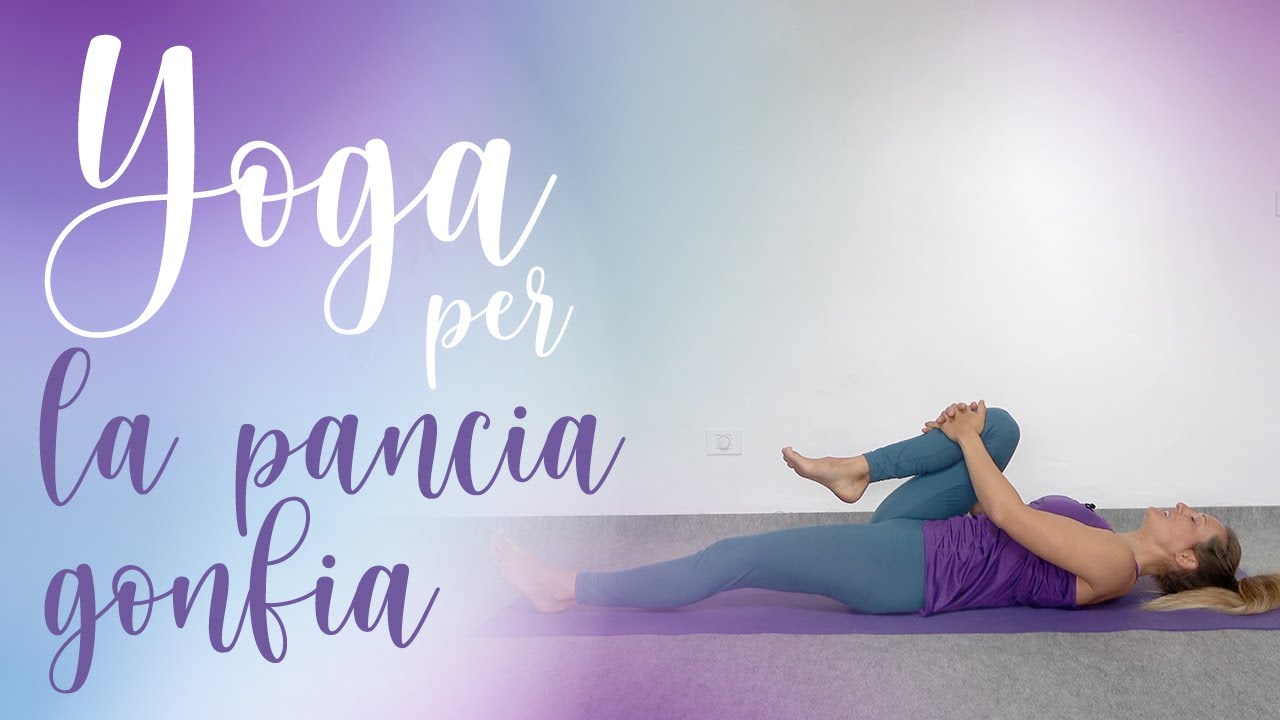 Yoga per la pancia gonfia - YouTube