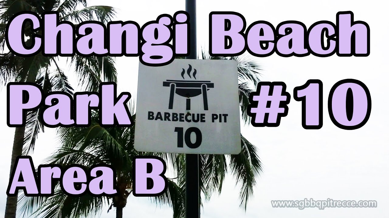 Changi Beach Park BBQ Pit 10 Area B [ARCHIVED 2015] - YouTube