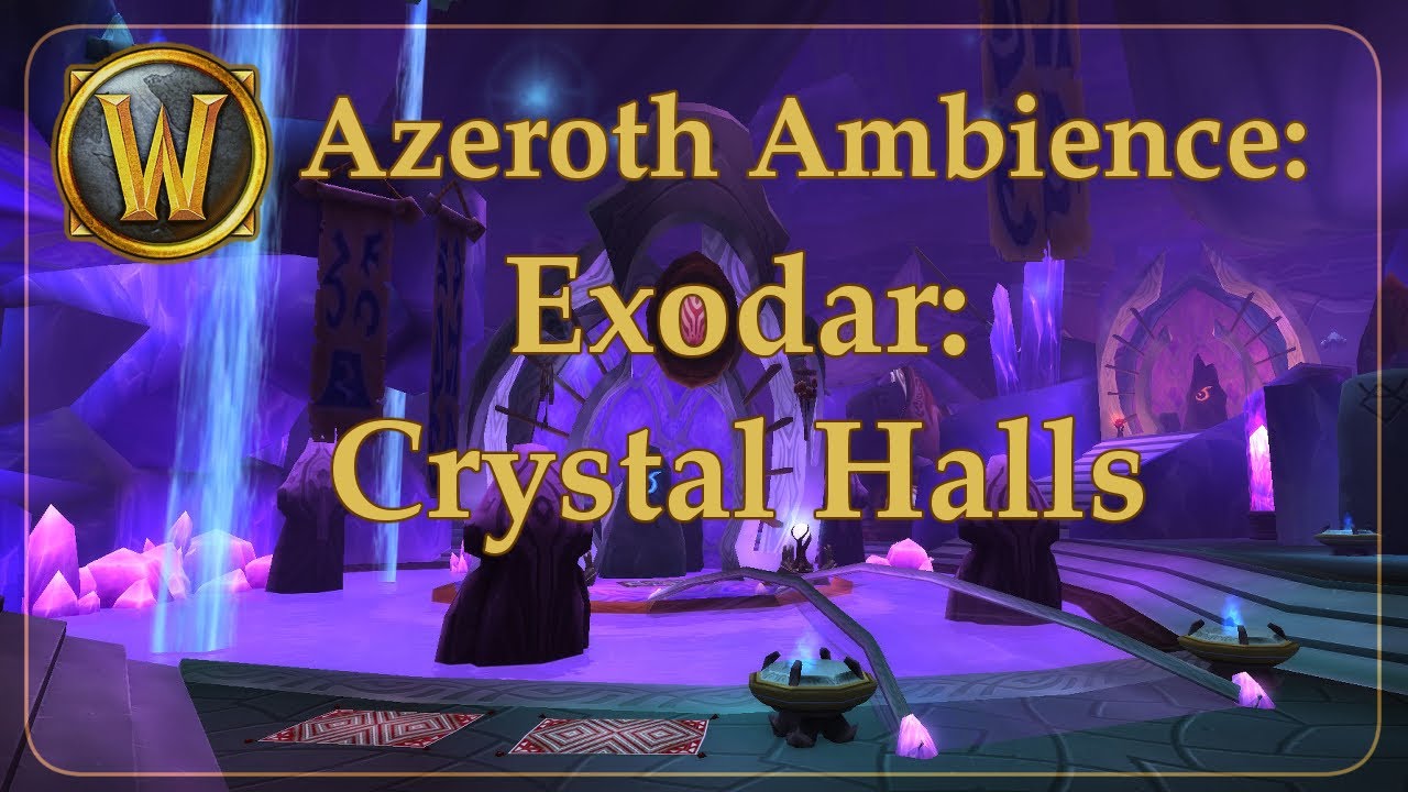Ambient Azeroth: Exodar- Crystal Halls (01) - YouTube