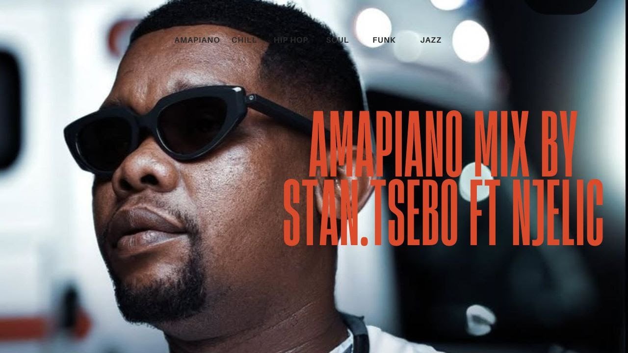 BEST OF NJELIC | MIX BY STAN.TSEBO ft.shesha.nanathula,wamuhle,korobela ...