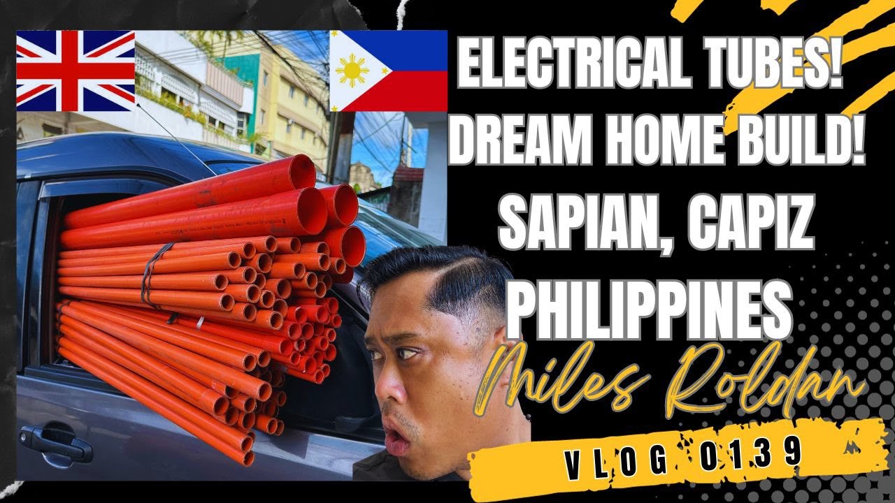 VLOG 139: UK BORN FILIPINO - ELECTRICAL TUBES FOR DREAM HOME BUILD IN ...