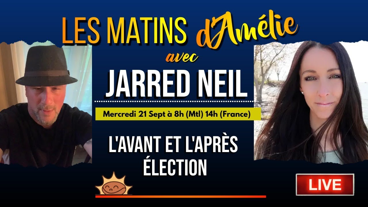 #59: Les Matins d’Amélie (L’avant et l’après élection avec JARRED NEIL ...