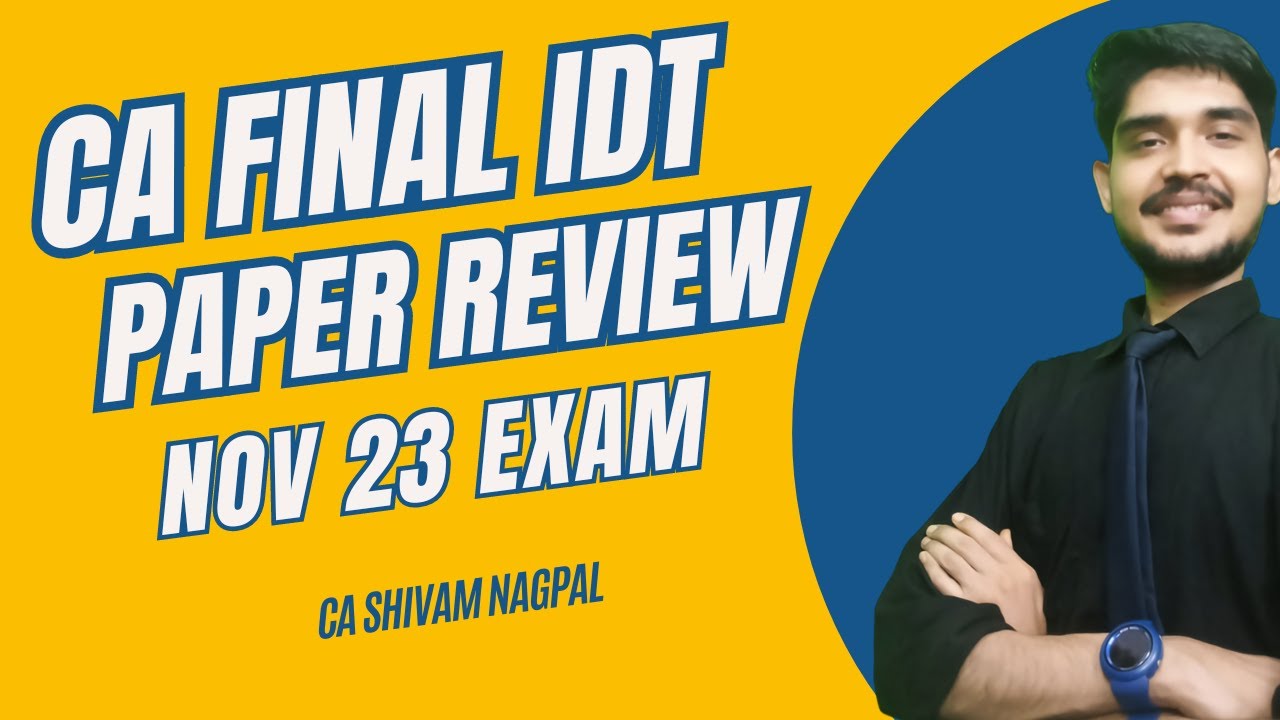 CA Final IDT Paper Review Nov 23 | IDT Exam CA Final Nov 23 Review ...