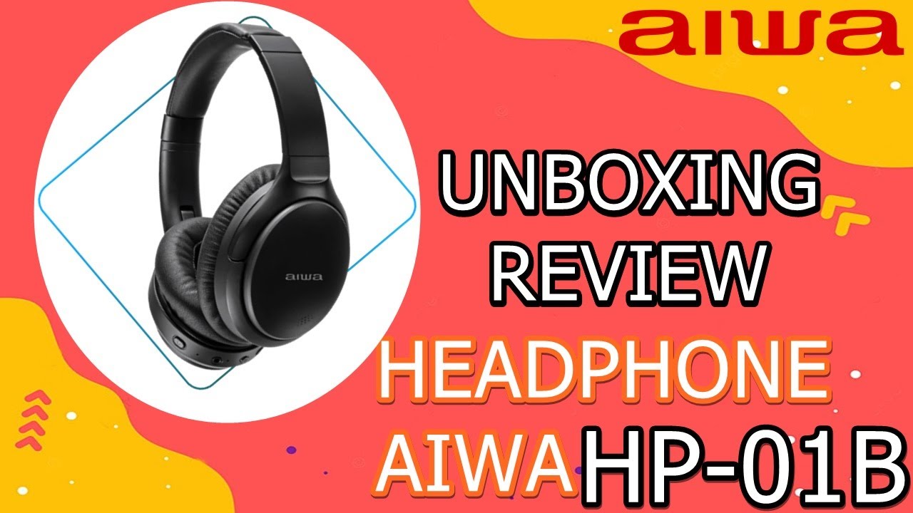 HEADPHONE AIWA HP 01 B UNBOXING E REVIEW - YouTube