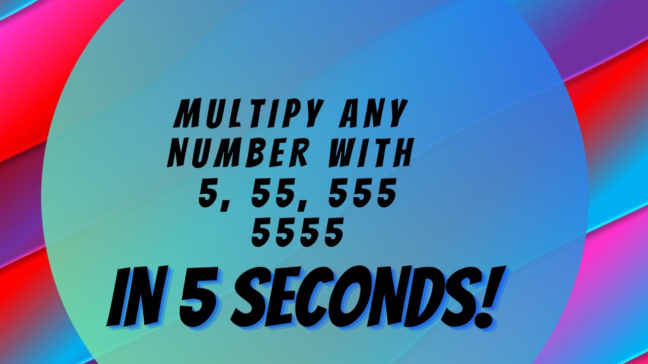 Multiply even numbers by 5,55,555,5555 | Vedic Math | Easy Trick - YouTube