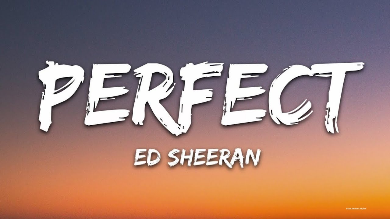 Ed Sheeran – Perfect (Lyrics) _ - YouTube