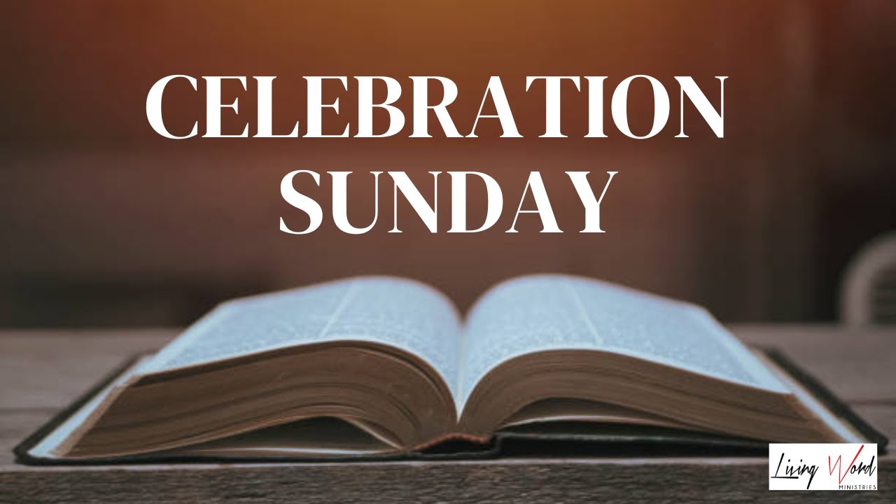 Sunday Celebration Service - LWM - YouTube
