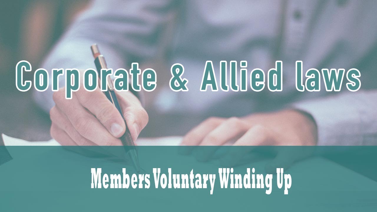 Winding Up | Part VII Of Companies Act 1956 | Members Voluntary Winding ...