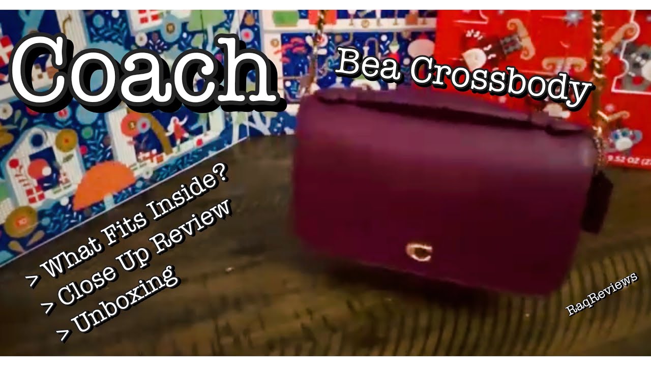 Coach Bea Crossbody | Unbox, What Fits, Up-Close Review | RaqReviews ...