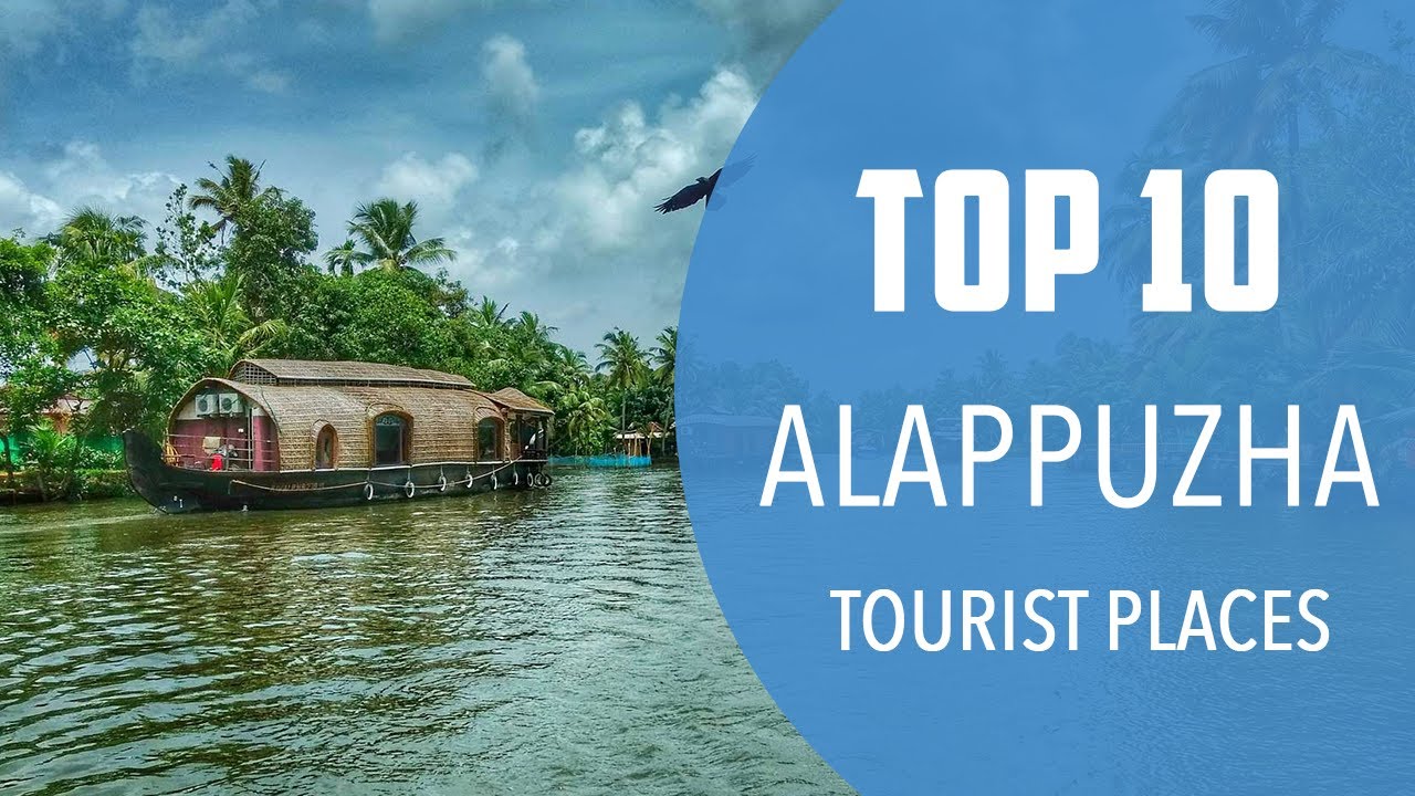 Top 10 Best Tourist Places to Visit in Alappuzha | India - English ...