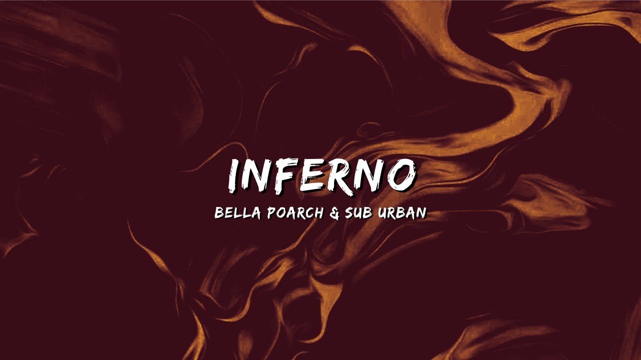 INFERNO - BELLA POARCH & SUB URBAN - YouTube Music