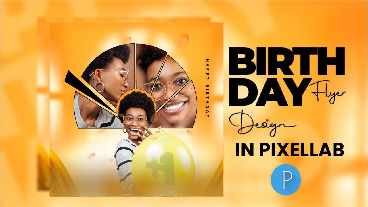How to Design a Viral Birthday Flyer Using PixelLab | Mobile Graphic ...