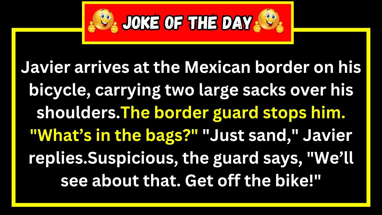 🤣 BEST JOKE OF THE DAY | Javier arrives at the Mexican border | Funny Daily Jokes - YouTube