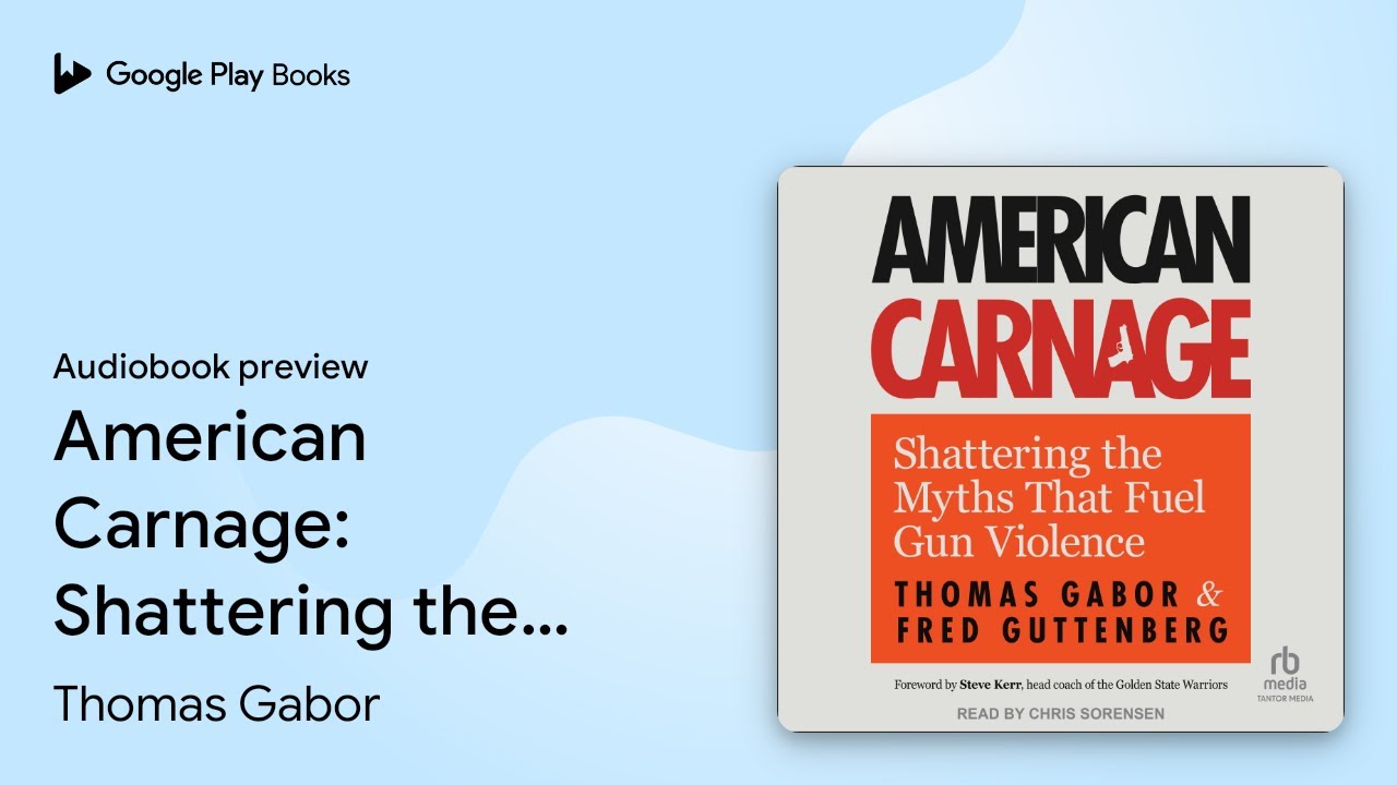 American Carnage: Shattering the Myths That… by Thomas Gabor ...