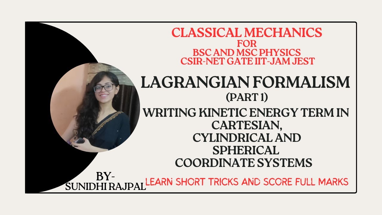 Lagrangian formalism 1 | Coordinate systems | Classical Mechanics BSc MSc Physics | IIT JAM NET ...