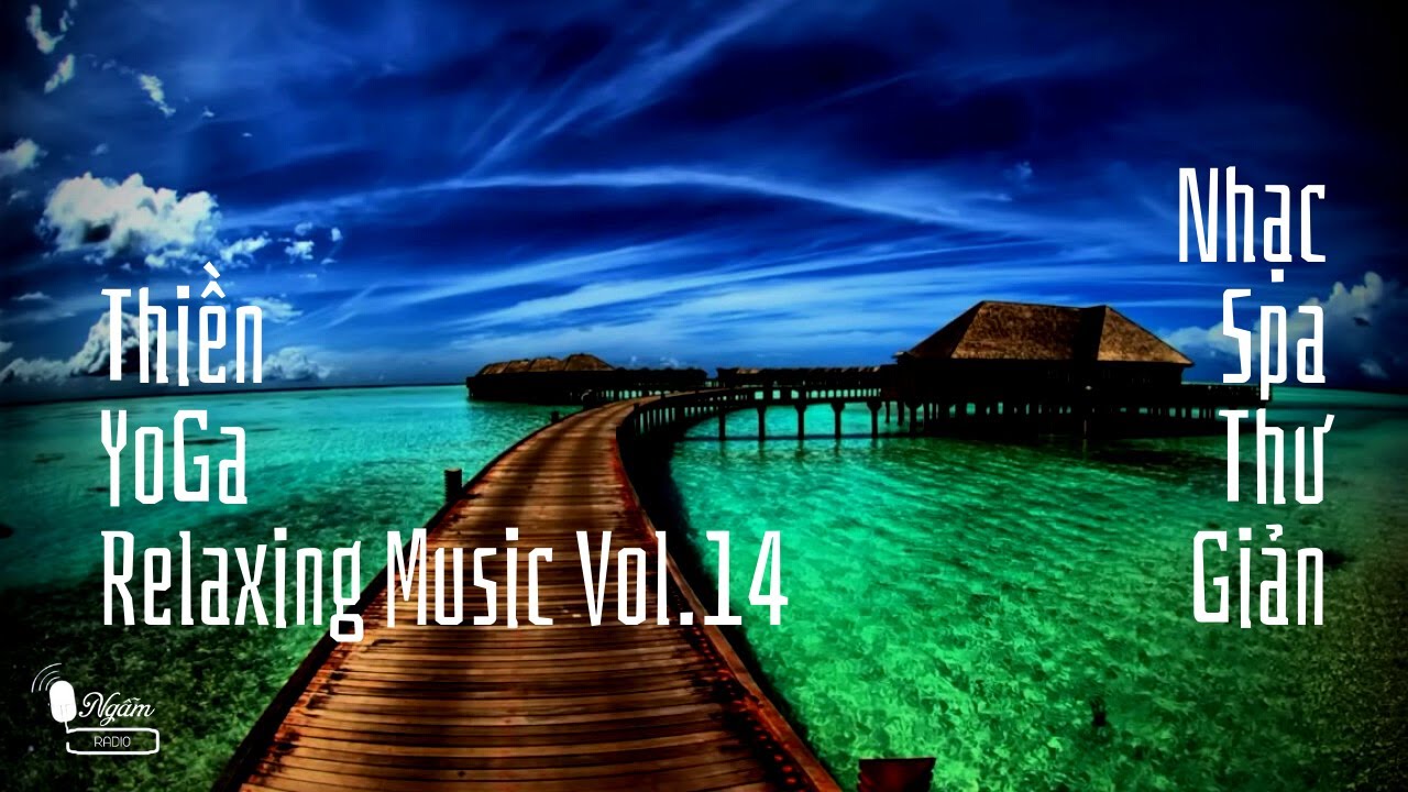 Nhạc Spa Thư Giản - Thiền YoGa - Water Sounds - Relaxing Music ...