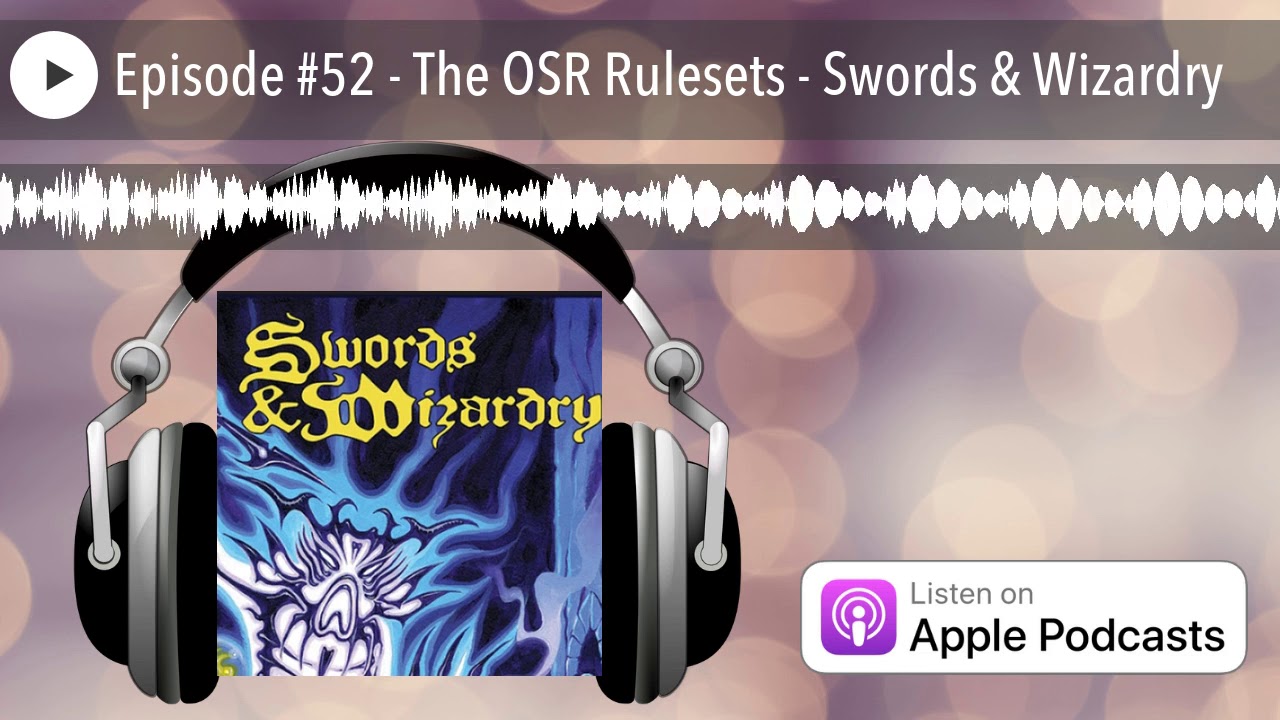 Episode #52 - The OSR Rulesets - Swords & Wizardry - YouTube