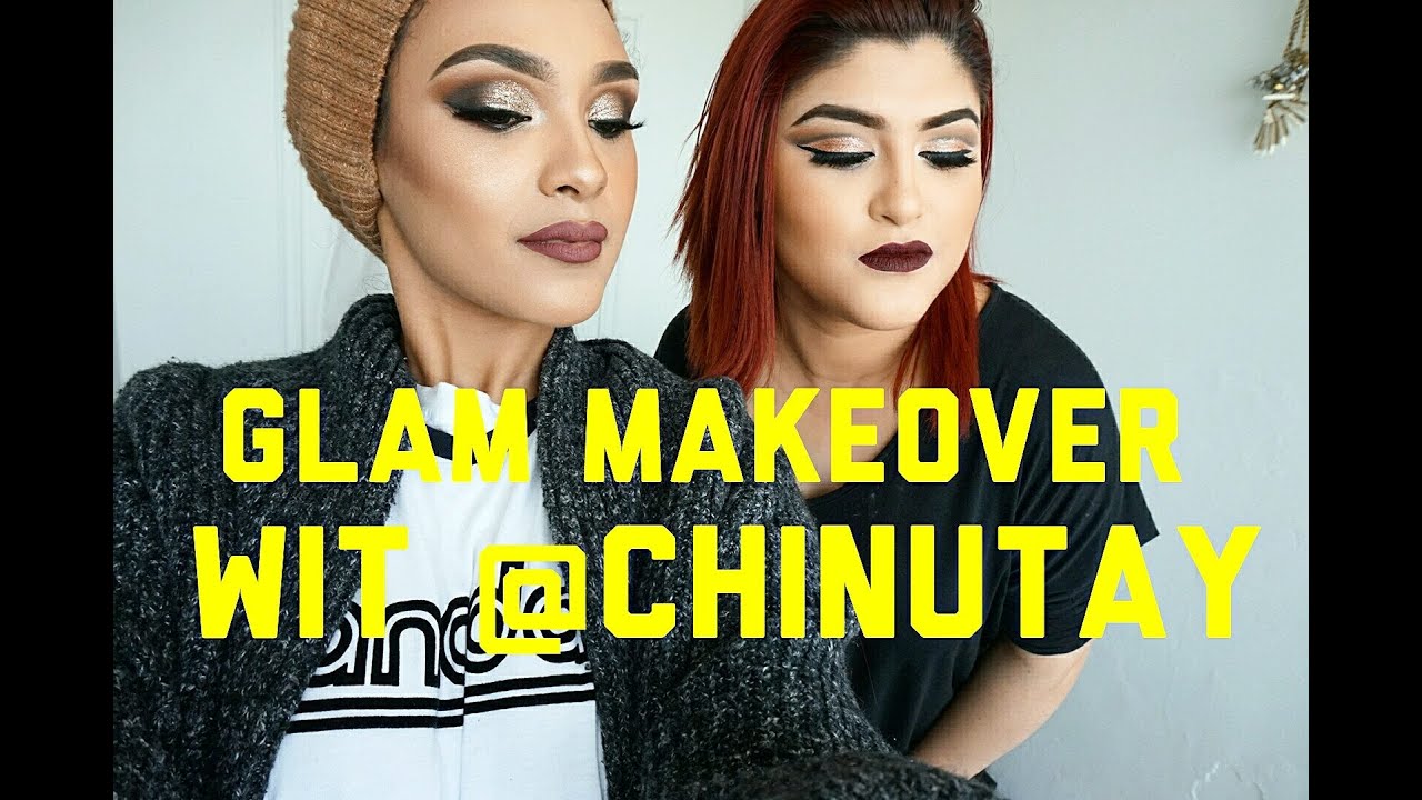 GLAM MAKEOVER WITH @CHINUTAY - YouTube