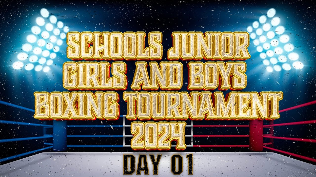 Schools Junior Girls & Boys Boxing Tournament 2024 | Day 01 - YouTube