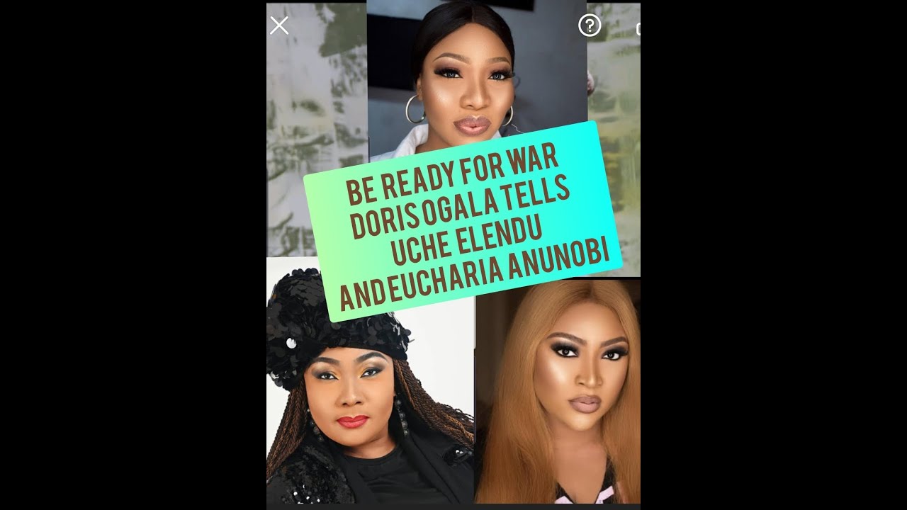 Actress Doris Ogala Declared war on Eucharia Anunobi and Uche Elendu - YouTube