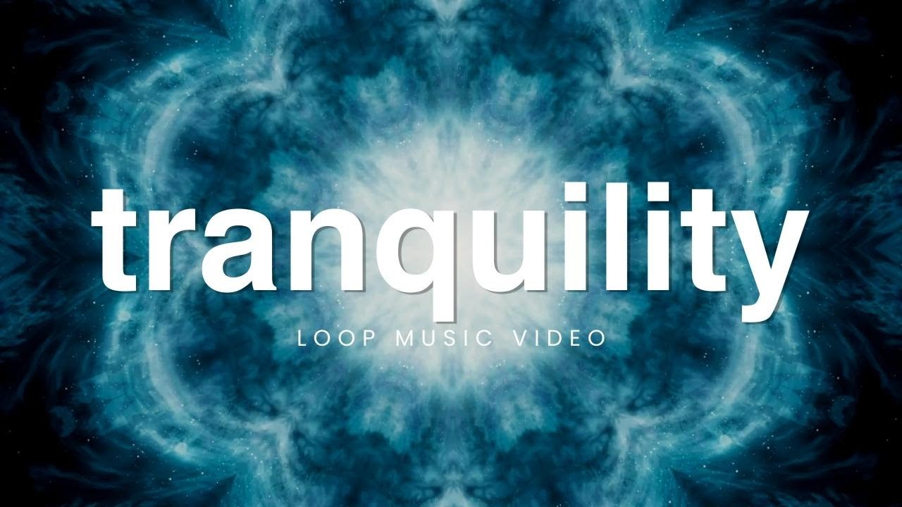 Relaxation Calming Music for Peace and Tranquility (Loop Music Video ...